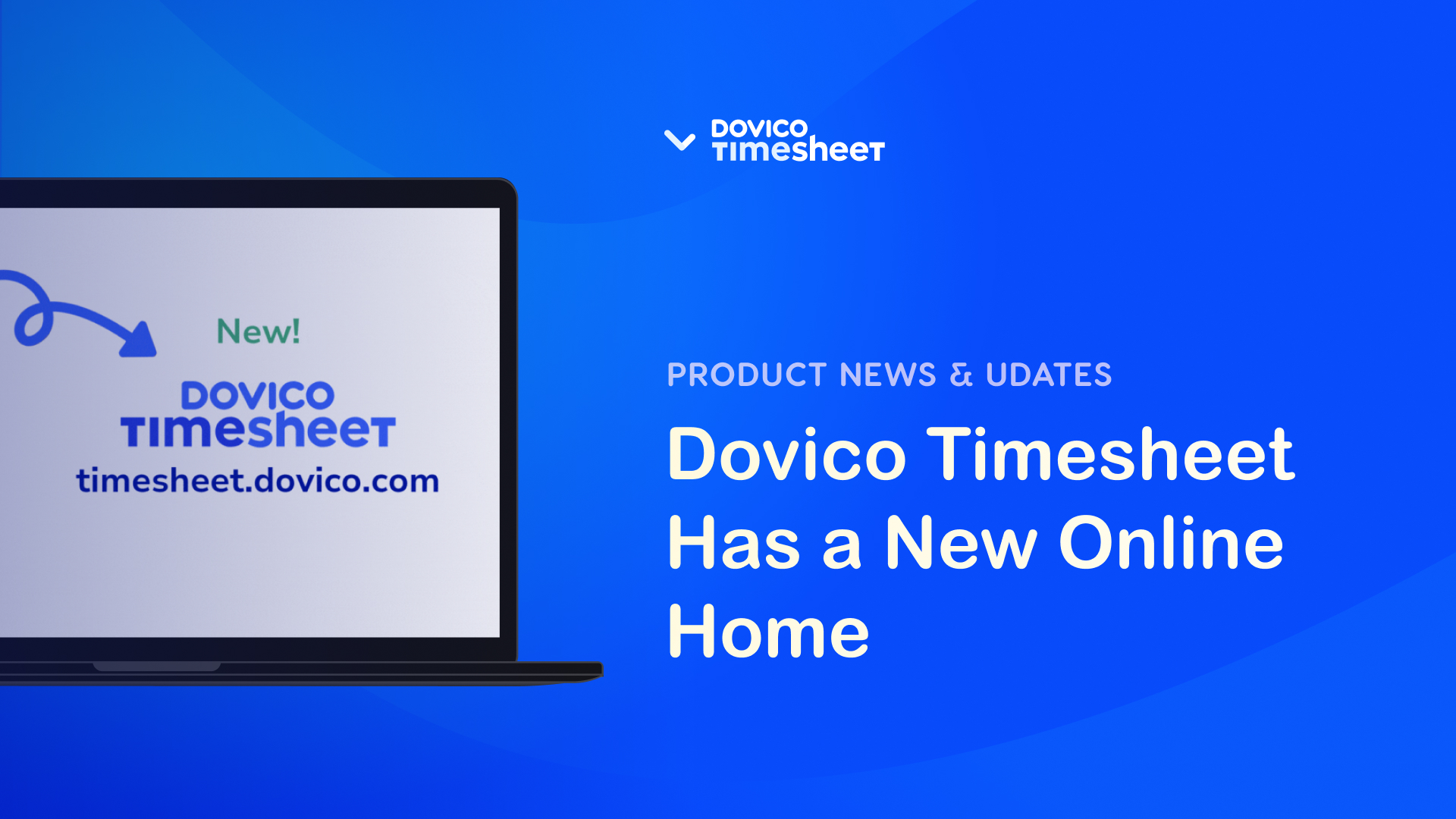 Big News: Dovico Timesheet Has a New Home! - Dovico Blog Dovico ...