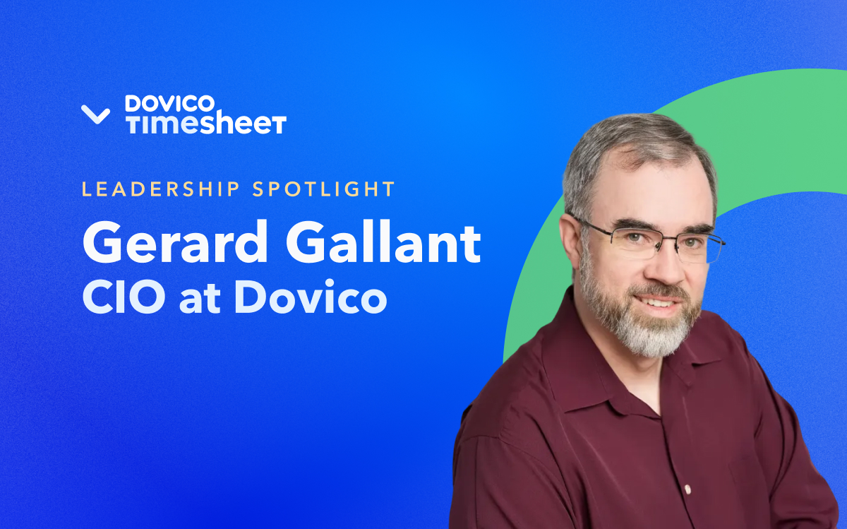Leader Spotlight: Gerard Gallant, CIO - Dovico Blog